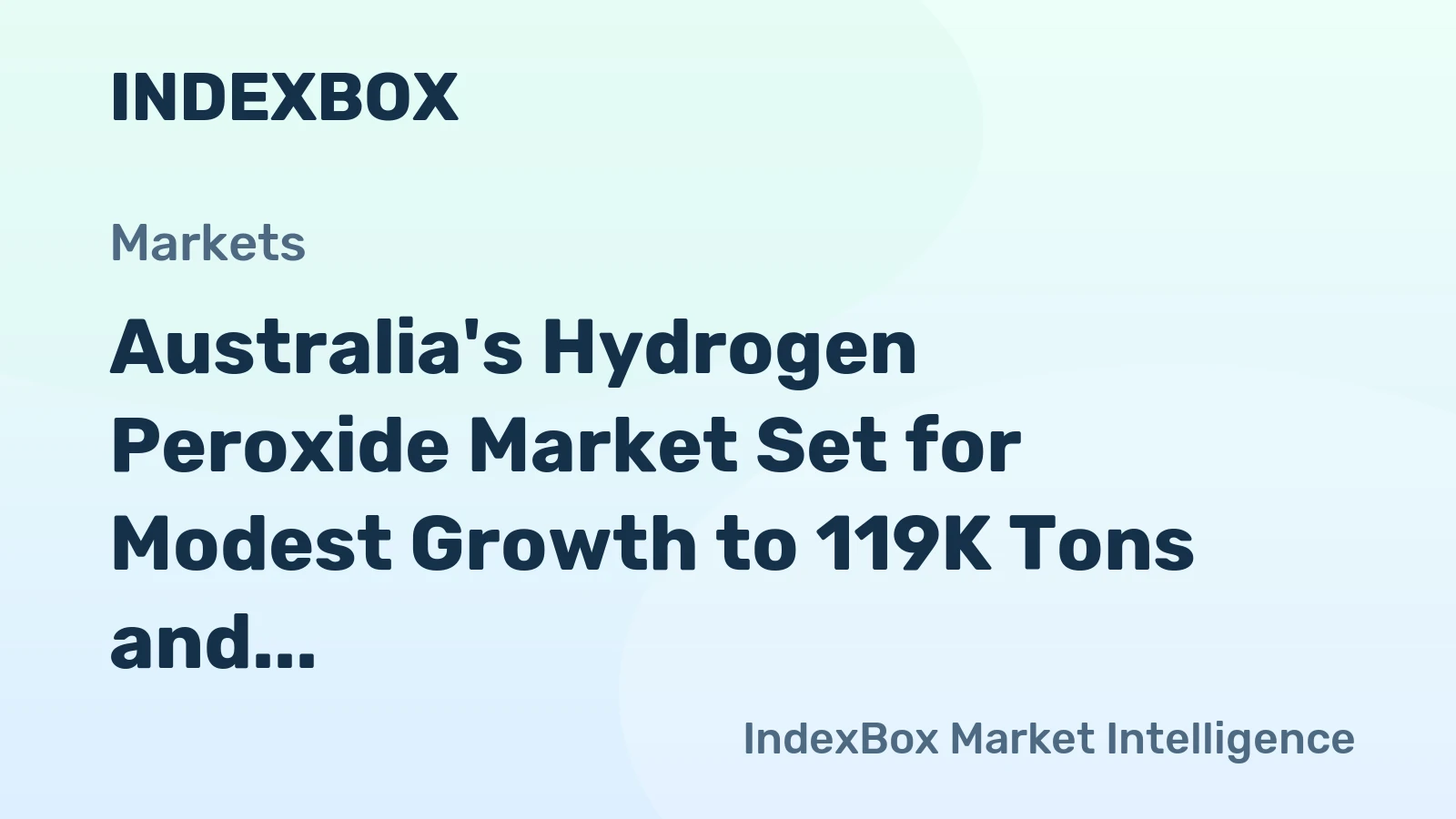 Australia's Hydrogen Peroxide Market Set for Modest Growth to 119K Tons and $131M