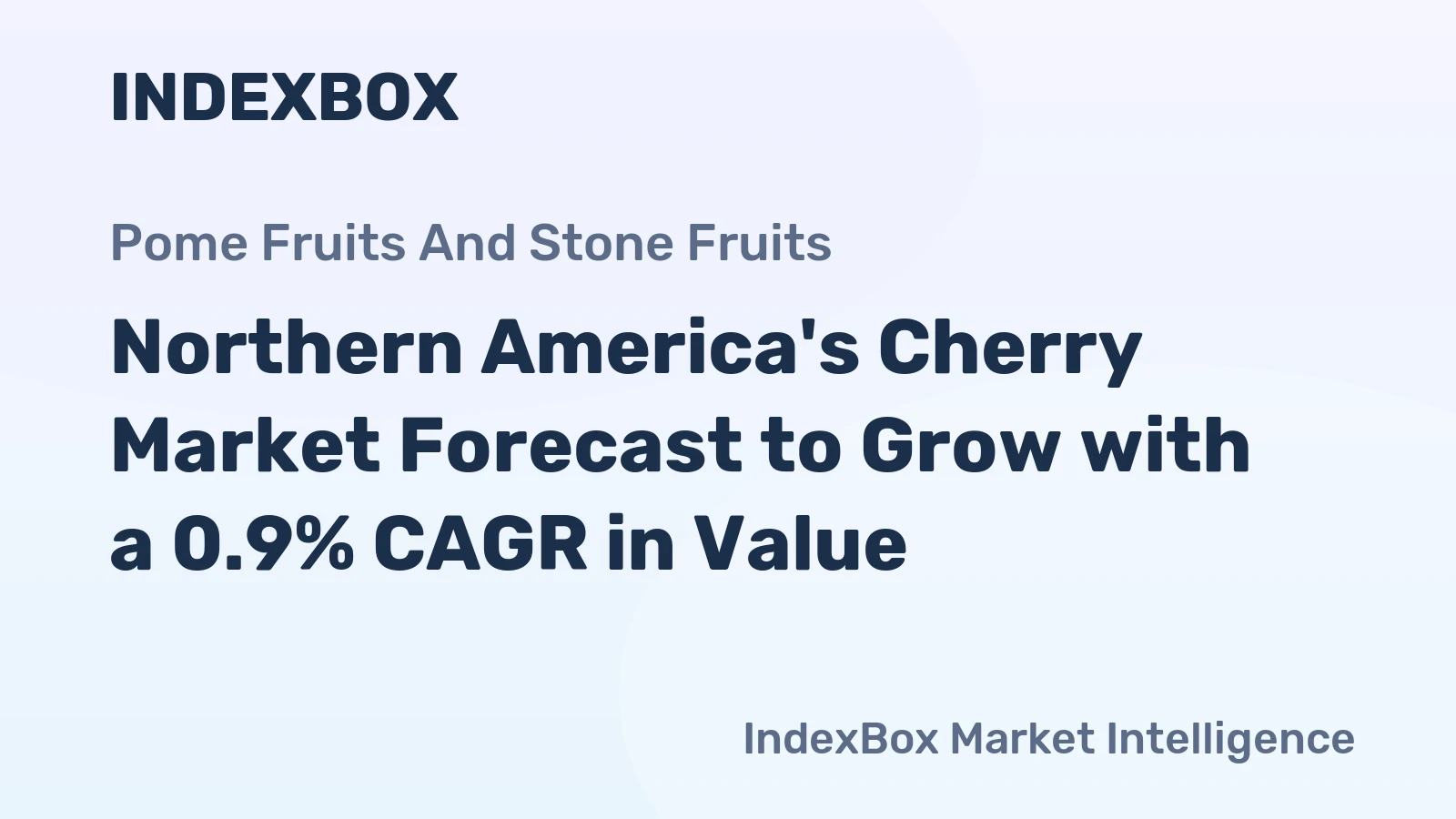 Northern America's Cherry Market Forecast to Grow with a 0.9% CAGR in Value