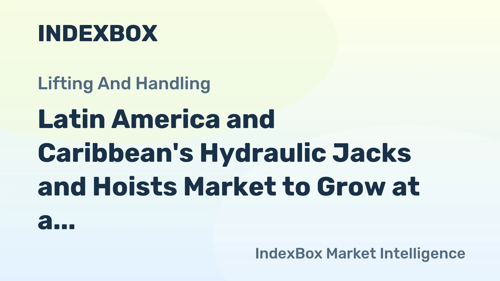 Latin America and Caribbean's Hydraulic Jacks and Hoists Market to Grow at a CAGR of +3.8% to Reach $372M by 2035