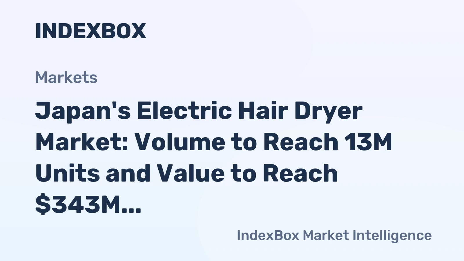 Japan's Electric Hair Dryer Market: Volume to Reach 13M Units and Value to Reach $343M by 2035