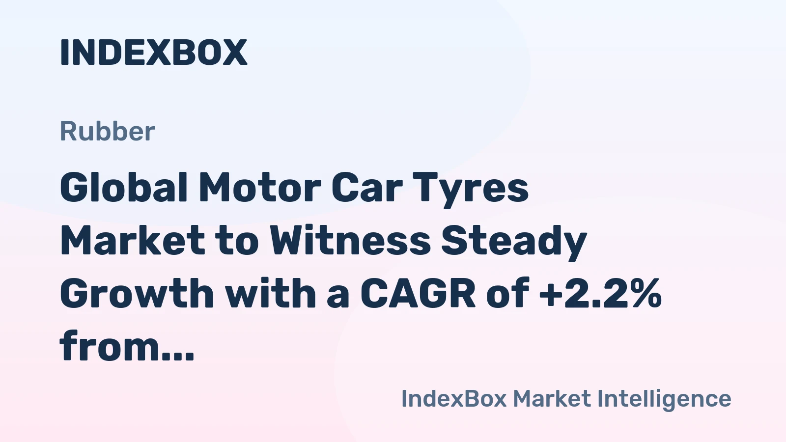 Global Motor Car Tyres Market to Witness Steady Growth with a CAGR of +2.2% from 2024-2030, Reaching $137B by 2030