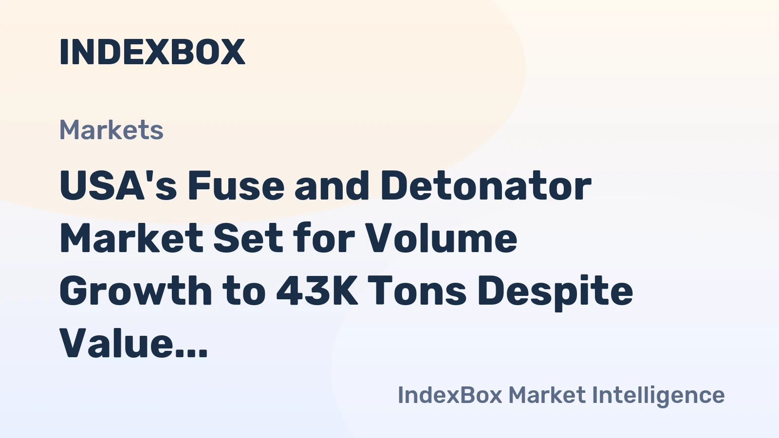 USA's Fuse and Detonator Market Set for Volume Growth to 43K Tons Despite Value Decline to $7.9B