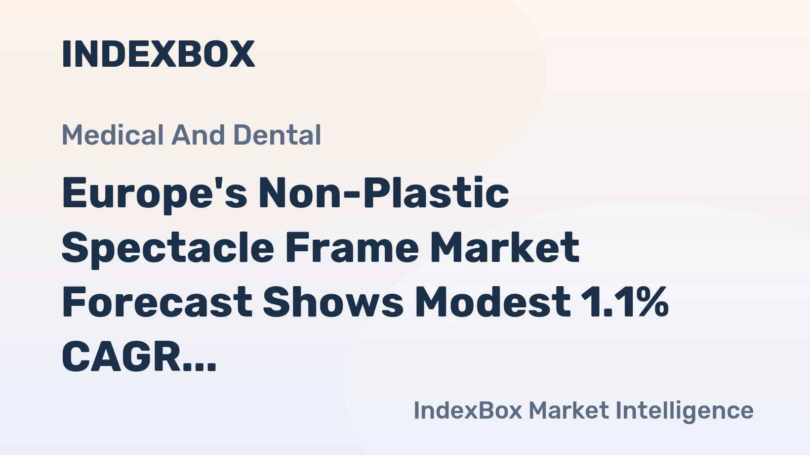 Europe's Non-Plastic Spectacle Frame Market Forecast Shows Modest 1.1% CAGR Growth Through 2035