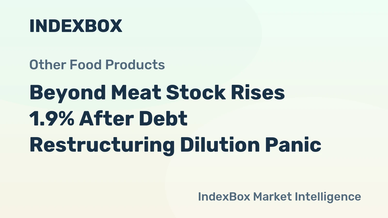 Beyond Meat Stock Rises 1.9% After Debt Restructuring Dilution Panic
