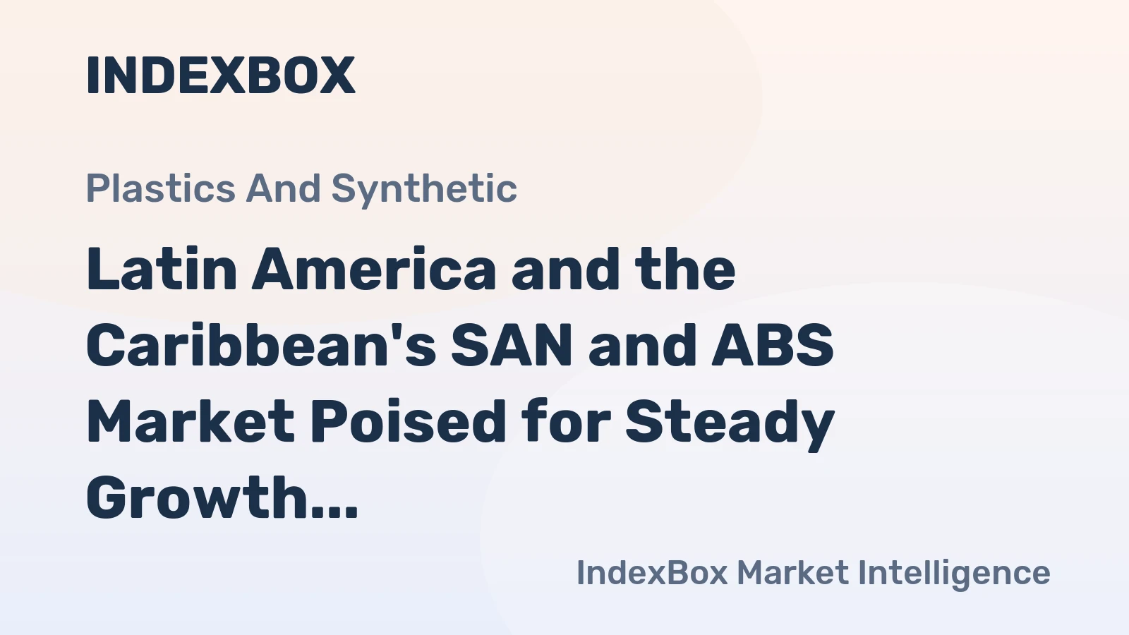 Latin America and the Caribbean's SAN and ABS Market Poised for Steady Growth With 1.7% CAGR in Value