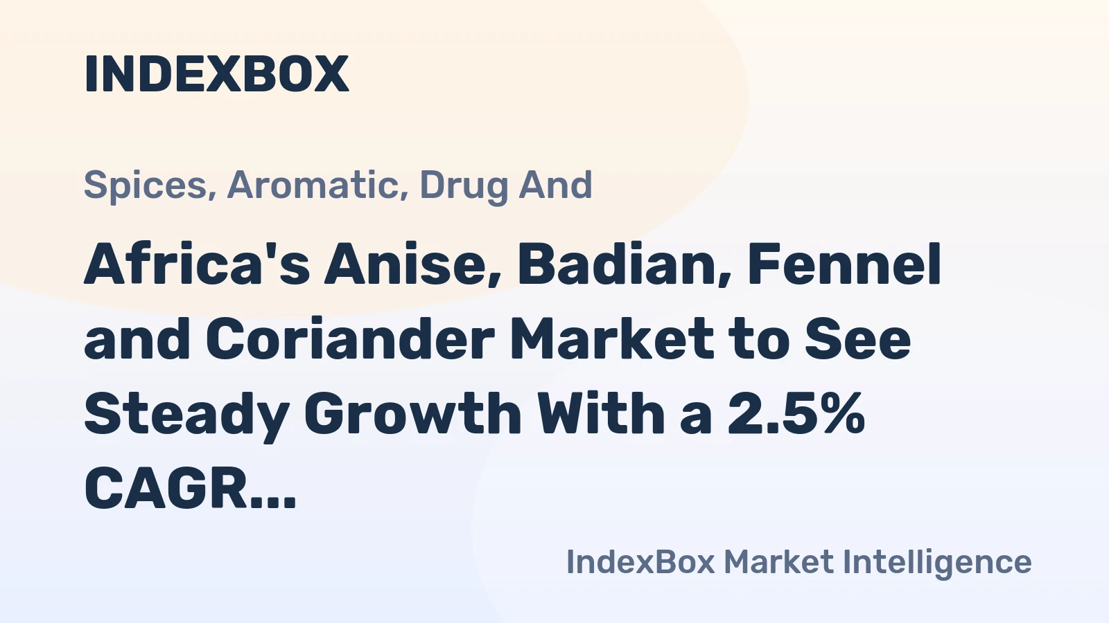 Africa's Anise, Badian, Fennel and Coriander Market to See Steady Growth With a 2.5% CAGR in Value Through 2035
