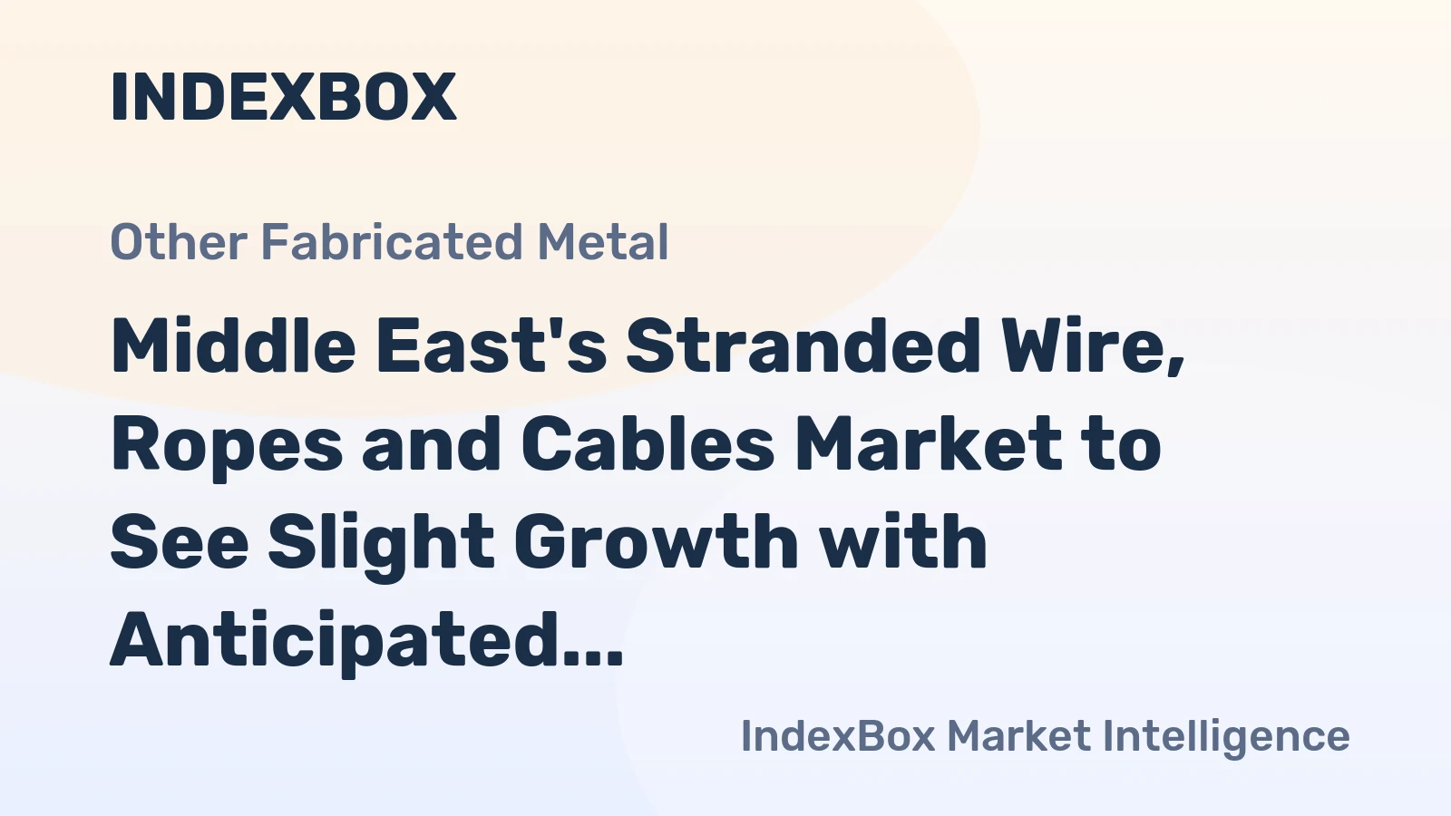 Middle East's Stranded Wire, Ropes and Cables Market to See Slight Growth with Anticipated CAGR of +0.4%