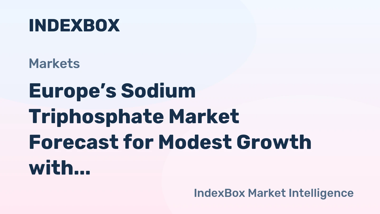 Europe’s Sodium Triphosphate Market Forecast for Modest Growth with a 0.7% CAGR in Value