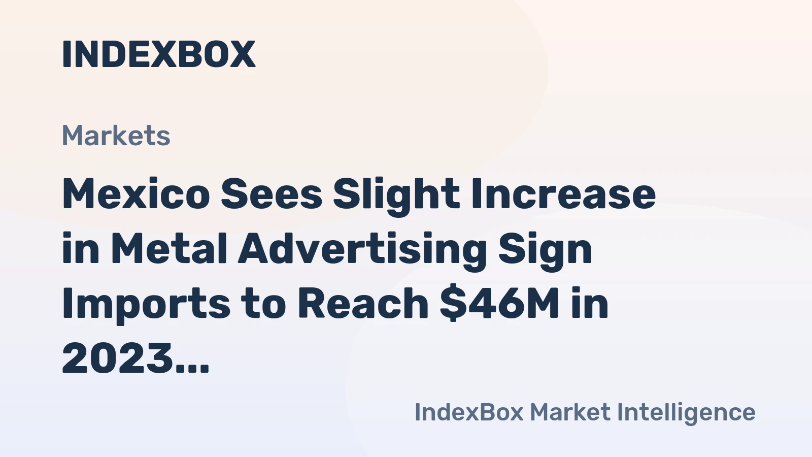 Mexico Sees Slight Increase in Metal Advertising Sign Imports to Reach $46M in 2023