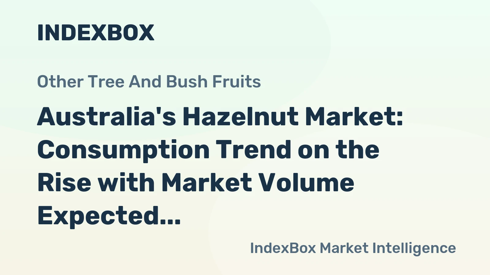 Australia's Hazelnut Market: Consumption Trend on the Rise with Market Volume Expected to Reach 66 Tons and Value to Hit $262K by 2035