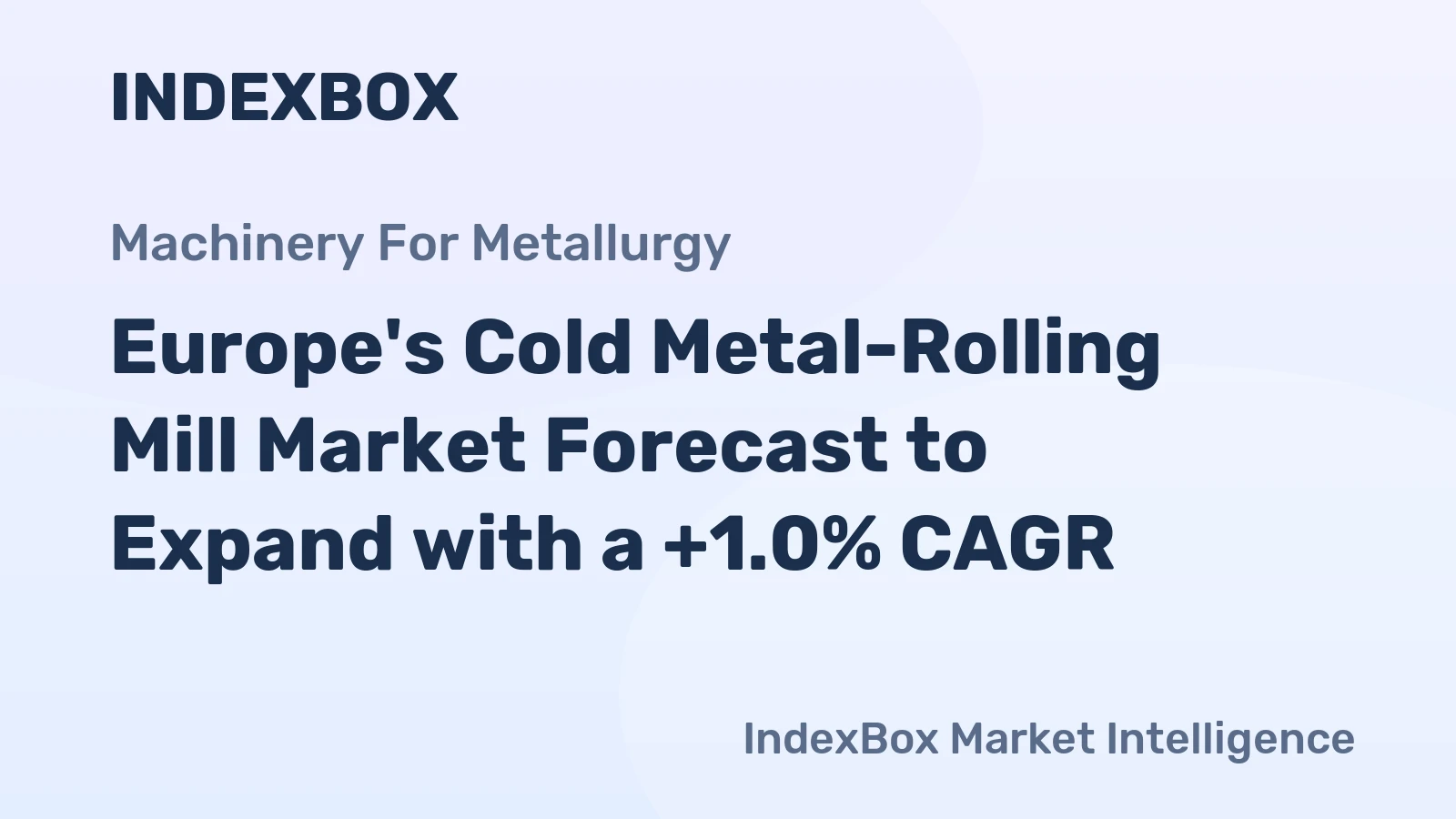 Europe's Cold Metal-Rolling Mill Market Forecast to Expand with a +1.0% CAGR