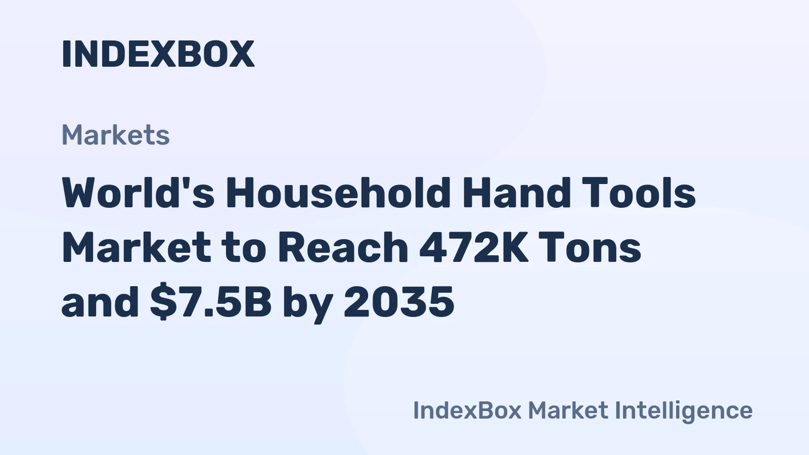 World's Household Hand Tools Market to Reach 472K Tons and $7.5B by 2035