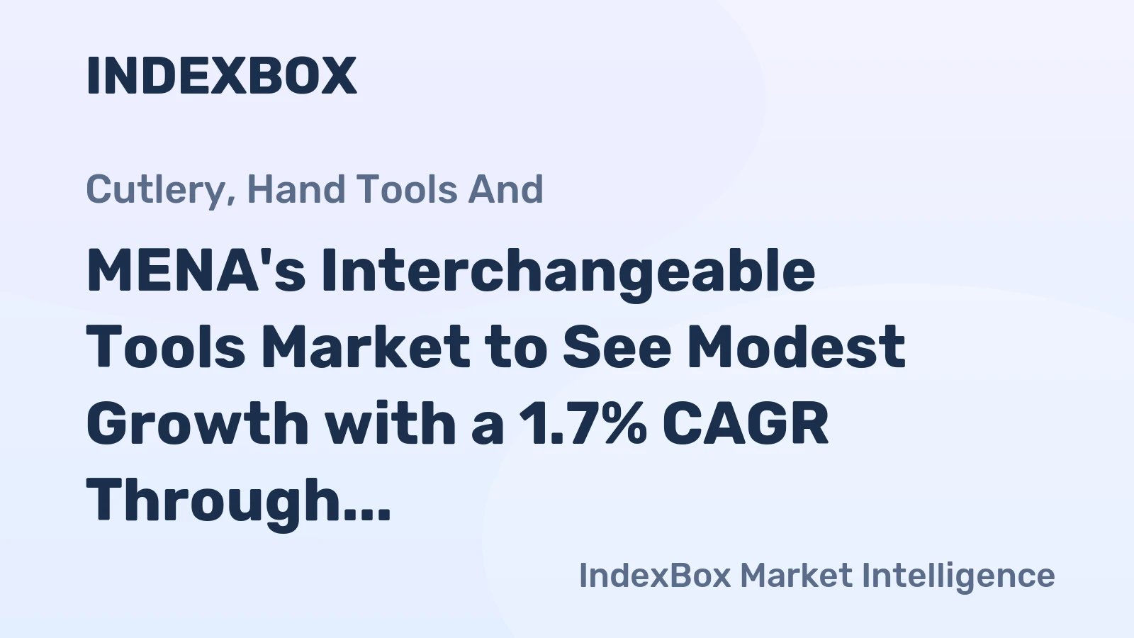 MENA's Interchangeable Tools Market to See Modest Growth with a 1.7% CAGR Through 2035