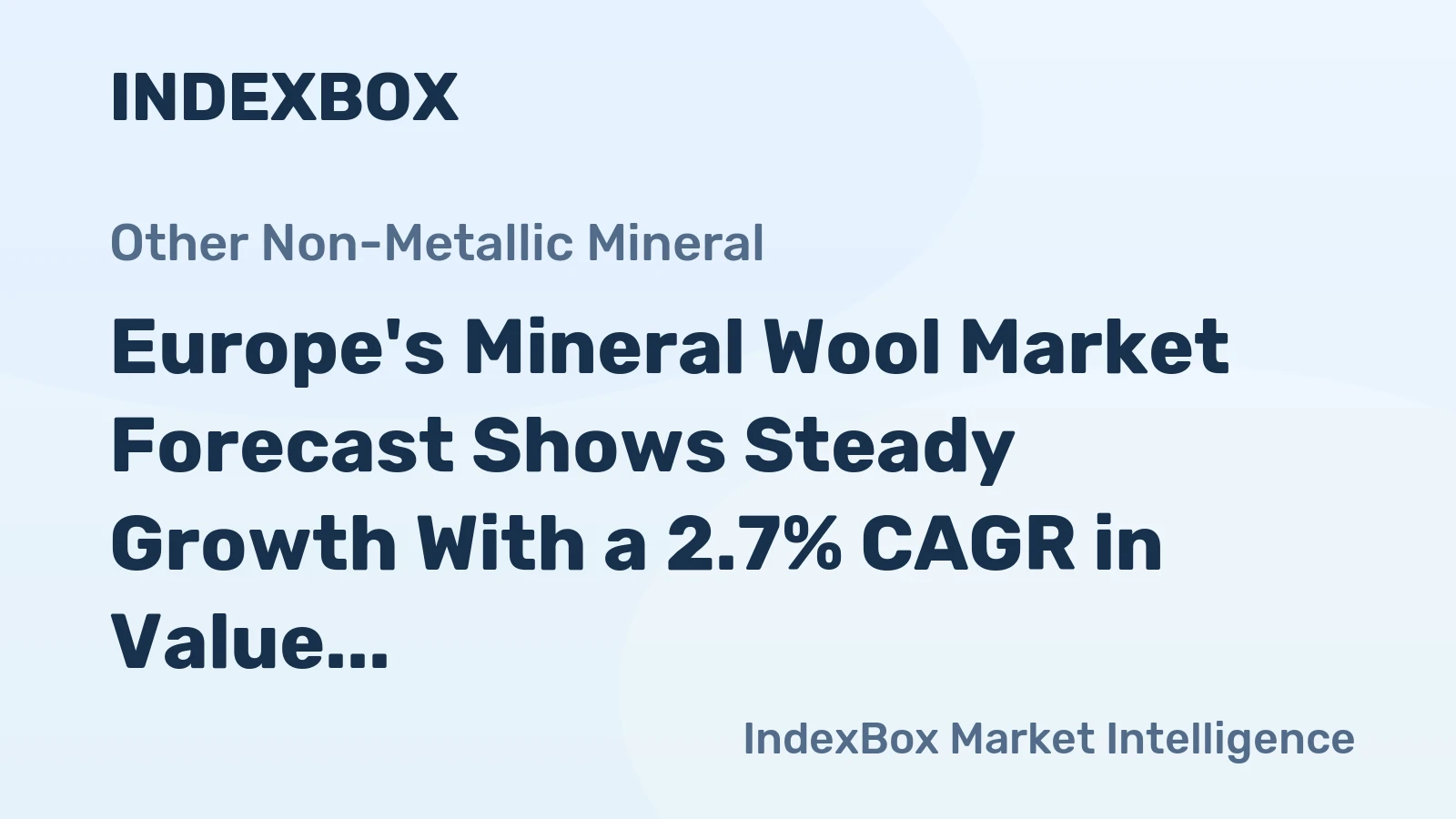 Europe's Mineral Wool Market Forecast Shows Steady Growth With a 2.7% CAGR in Value Through 2035