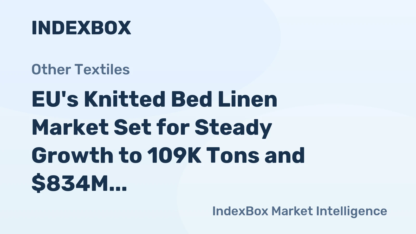 EU's Knitted Bed Linen Market Set for Steady Growth to 109K Tons and $834M