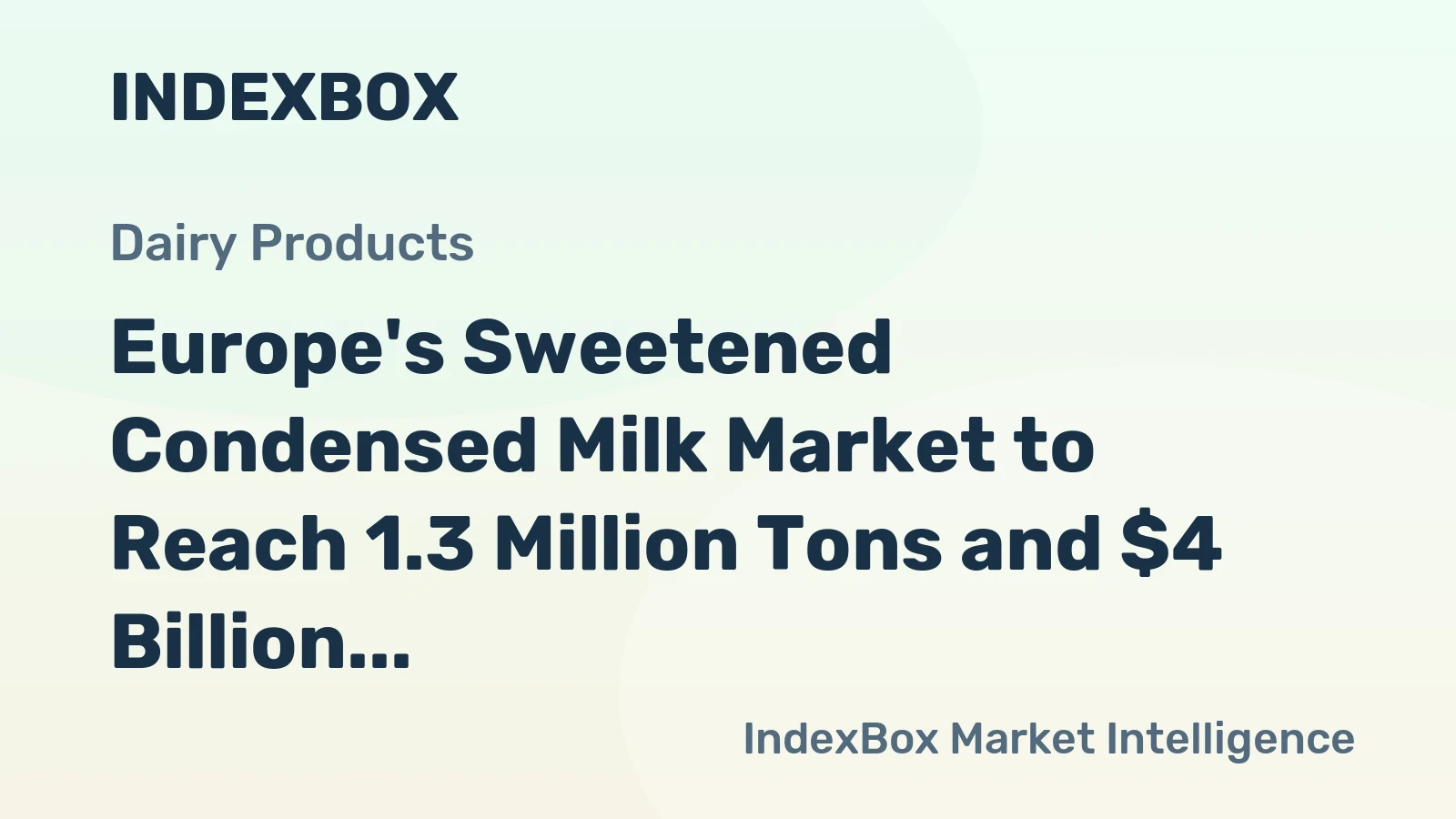 Europe's Sweetened Condensed Milk Market to Reach 1.3 Million Tons and $4 Billion by 2035