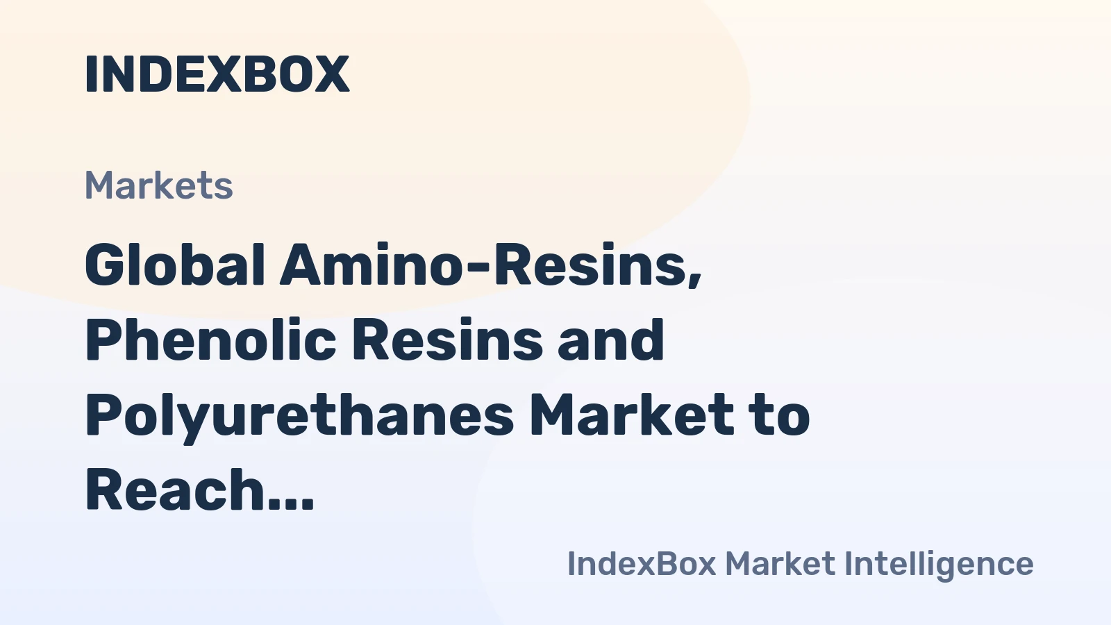 Global Amino-Resins, Phenolic Resins and Polyurethanes Market to Reach 82M tons and $234.1B by 2035