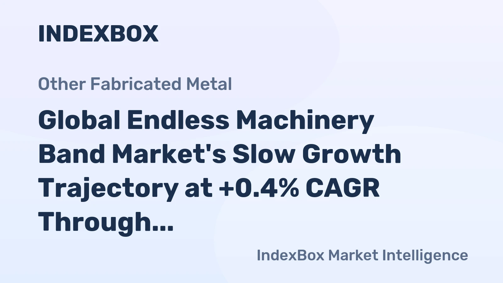 Global Endless Machinery Band Market's Slow Growth Trajectory at +0.4% CAGR Through 2035