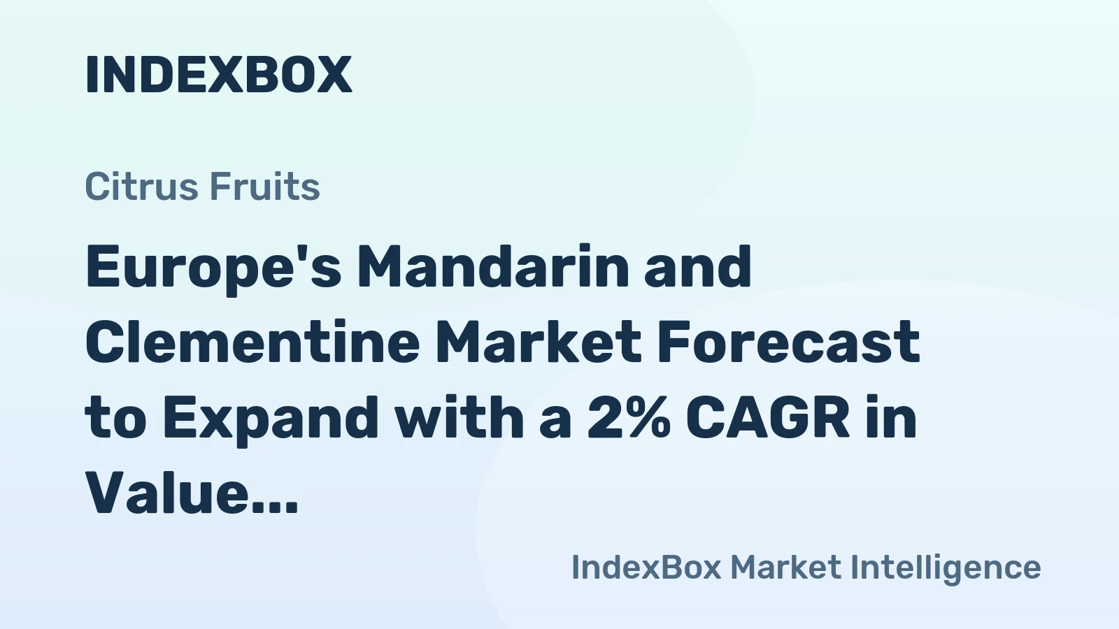 Europe's Mandarin and Clementine Market Forecast to Expand with a 2% CAGR in Value Through 2035