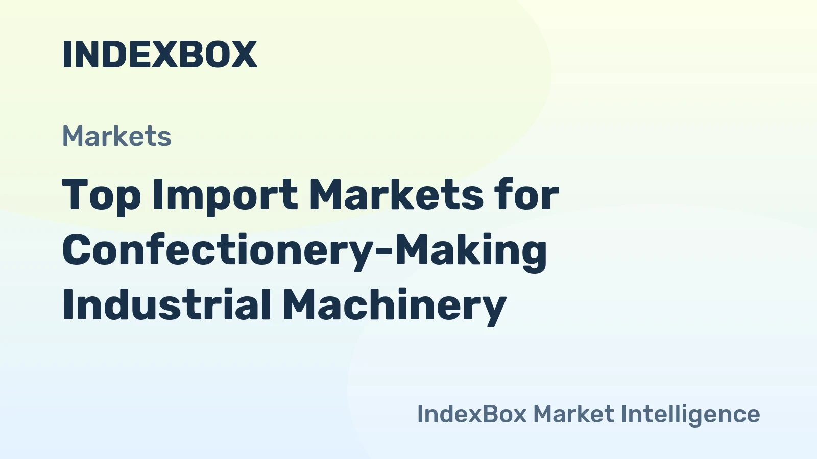 Top Import Markets for Confectionery-Making Industrial Machinery