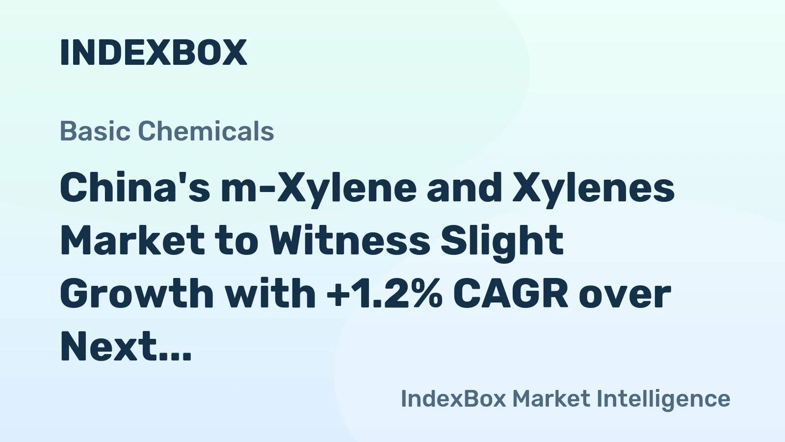 China's m-Xylene and Xylenes Market to Witness Slight Growth with +1.2% CAGR over Next Decade