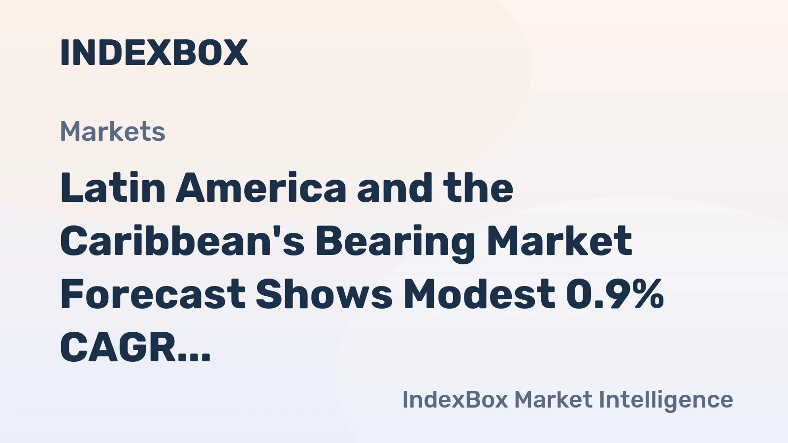 Latin America and the Caribbean's Bearing Market Forecast Shows Modest 0.9% CAGR Growth Through 2035
