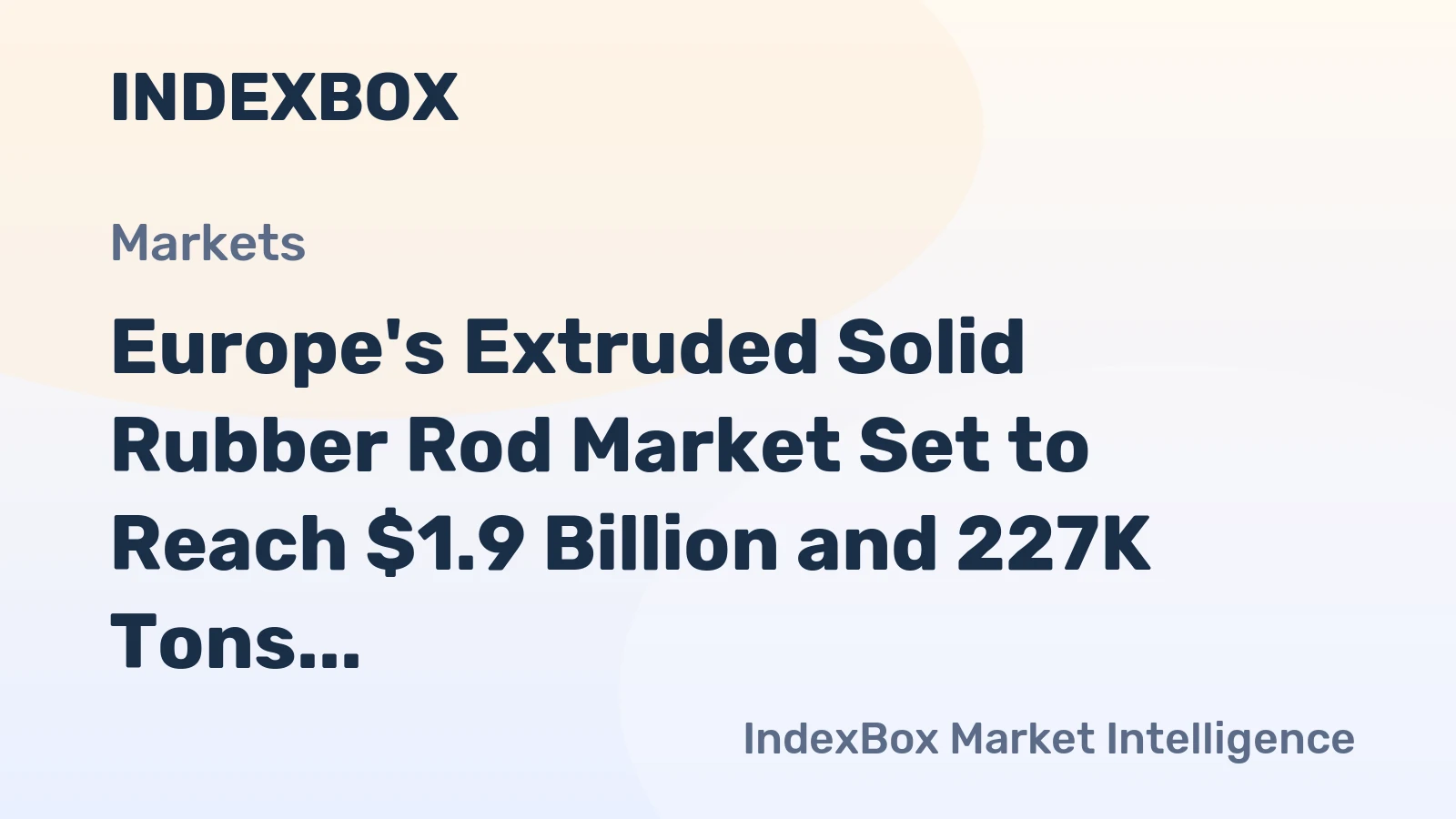 Europe's Extruded Solid Rubber Rod Market Set to Reach $1.9 Billion and 227K Tons by 2035