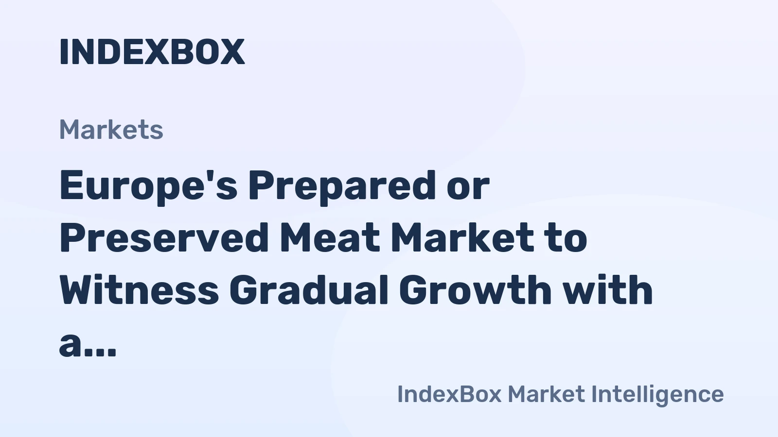 Europe's Prepared or Preserved Meat Market to Witness Gradual Growth with a CAGR of +1.0% from 2024-2035