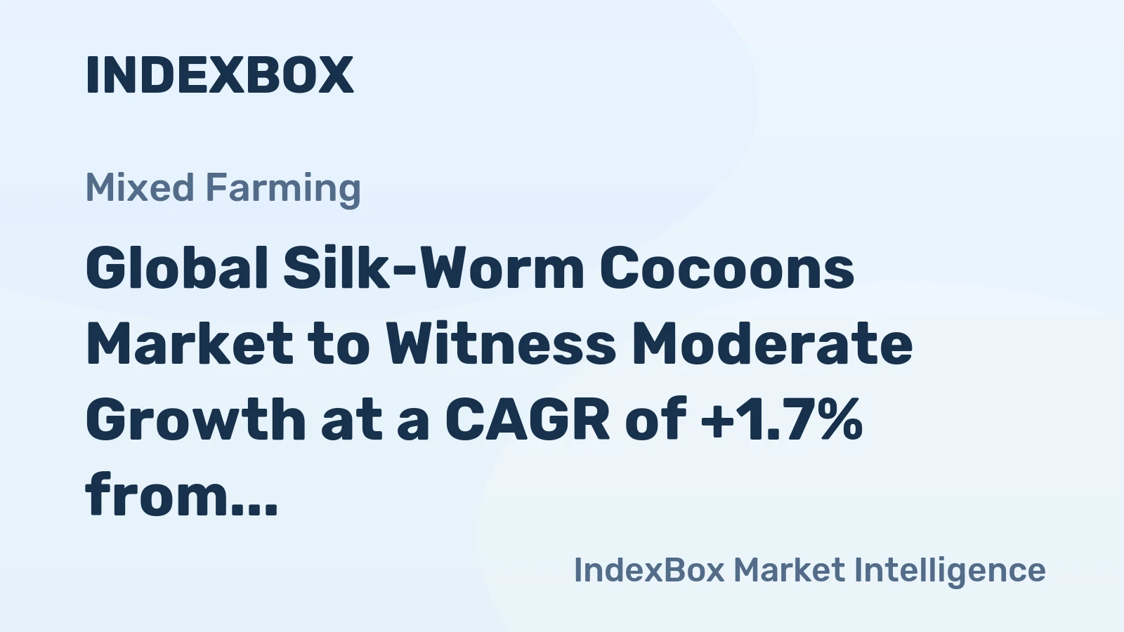 Global Silk-Worm Cocoons Market to Witness Moderate Growth at a CAGR of +1.7% from 2024 to 2035, Reaching $7.7B by the End of the Forecast Period