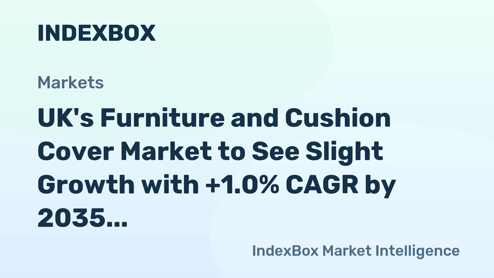 UK's Furniture and Cushion Cover Market to See Slight Growth with +1.0% CAGR by 2035