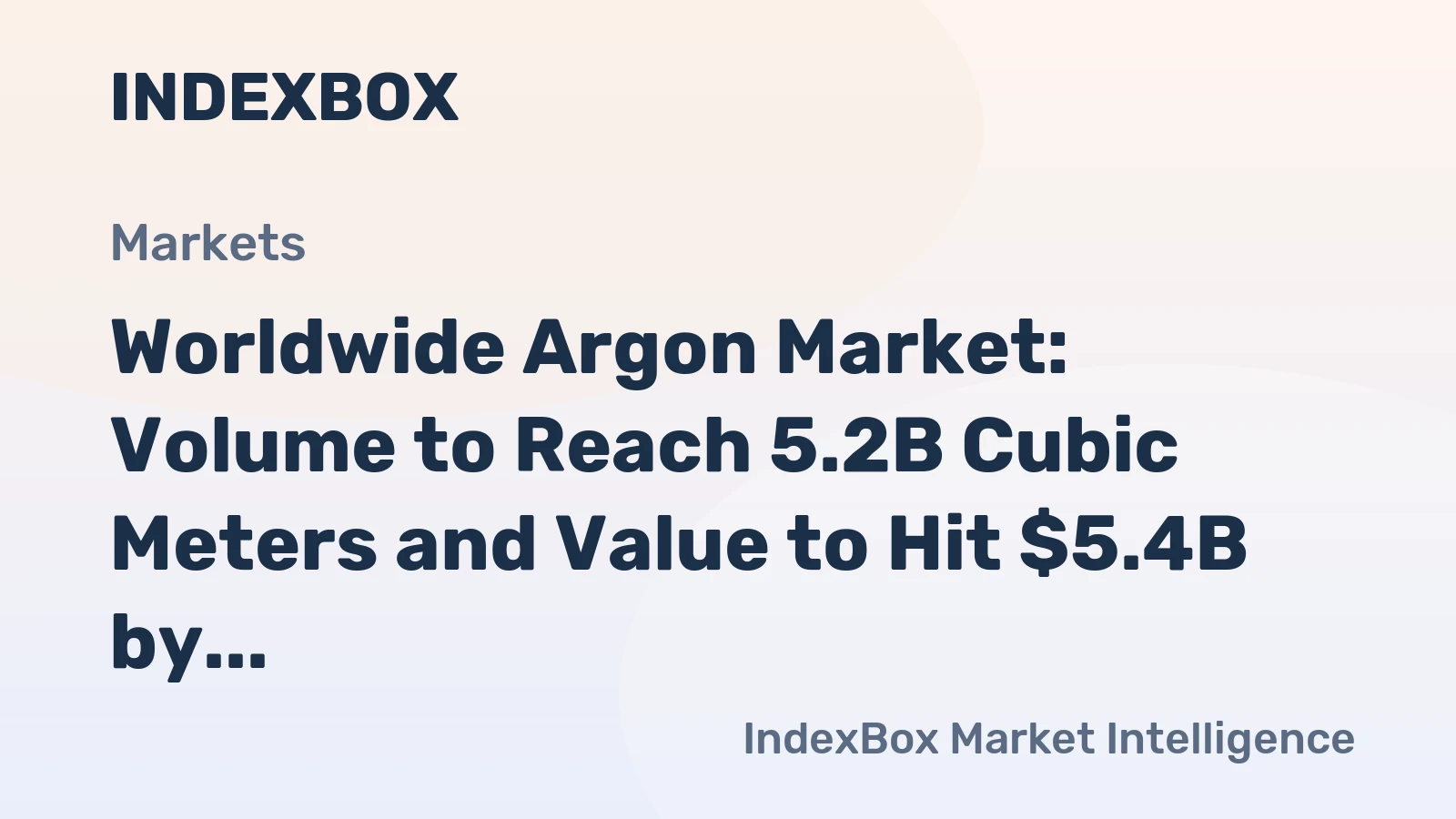 Worldwide Argon Market: Volume to Reach 5.2B Cubic Meters and Value to Hit $5.4B by 2035