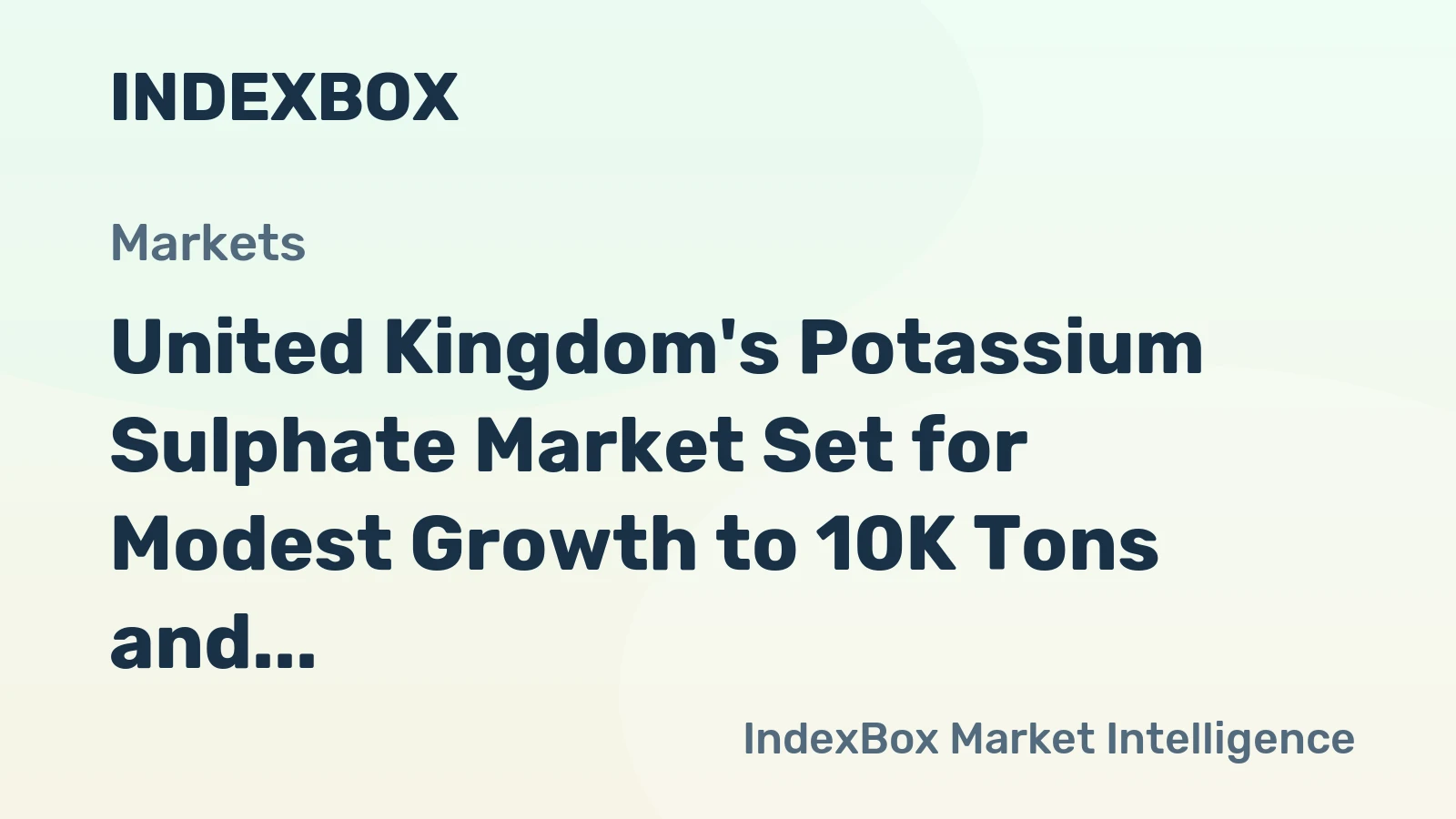 United Kingdom's Potassium Sulphate Market Set for Modest Growth to 10K Tons and $8.3M Value