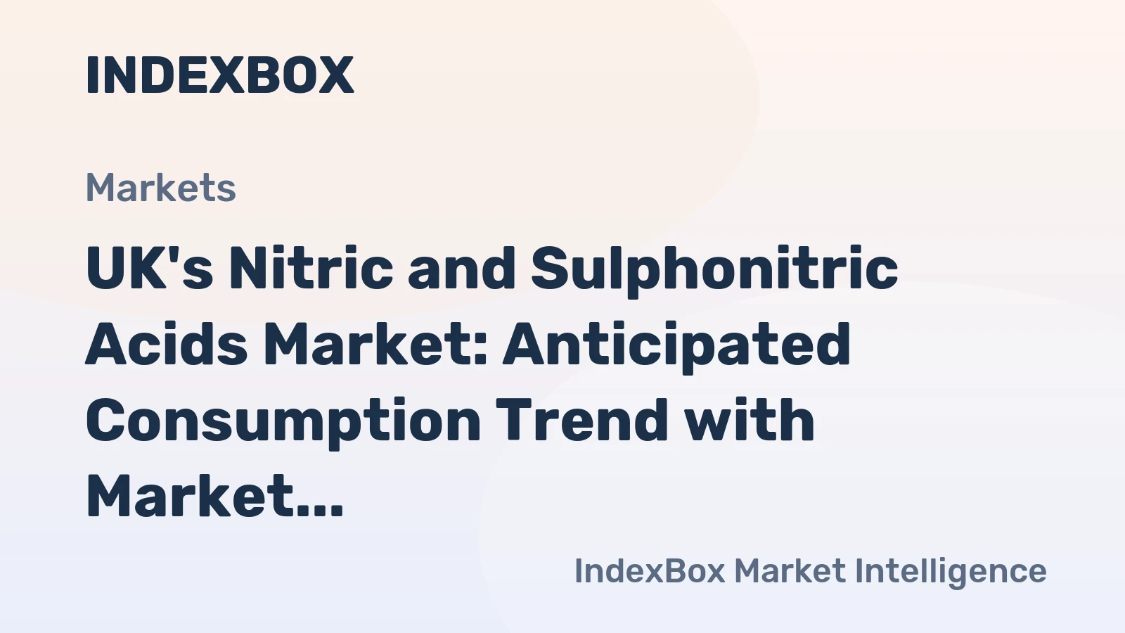 UK's Nitric and Sulphonitric Acids Market: Anticipated Consumption Trend with Market Volume Reaching 348K tons and Market Value Increasing to $108M by 2035