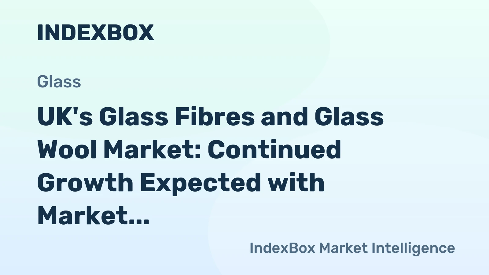 UK's Glass Fibres and Glass Wool Market: Continued Growth Expected with Market Volume Reaching 352K tons and Market Value Reaching $4.6B by 2035