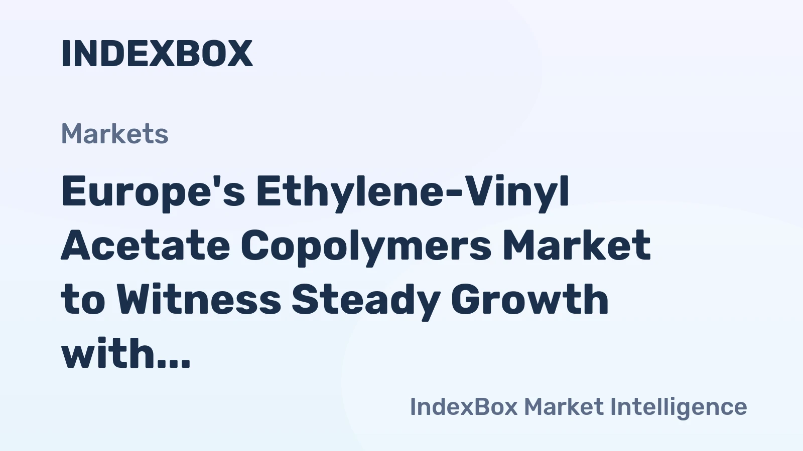 Europe's Ethylene-Vinyl Acetate Copolymers Market to Witness Steady Growth with CAGR of +0.8% by 2035