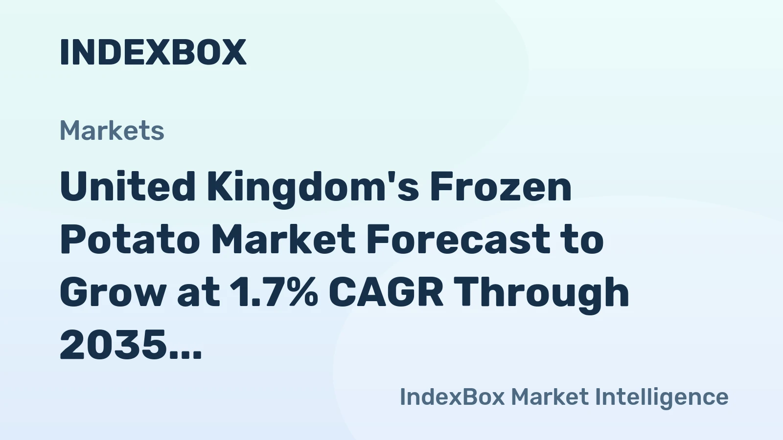 United Kingdom's Frozen Potato Market Forecast to Grow at 1.7% CAGR Through 2035