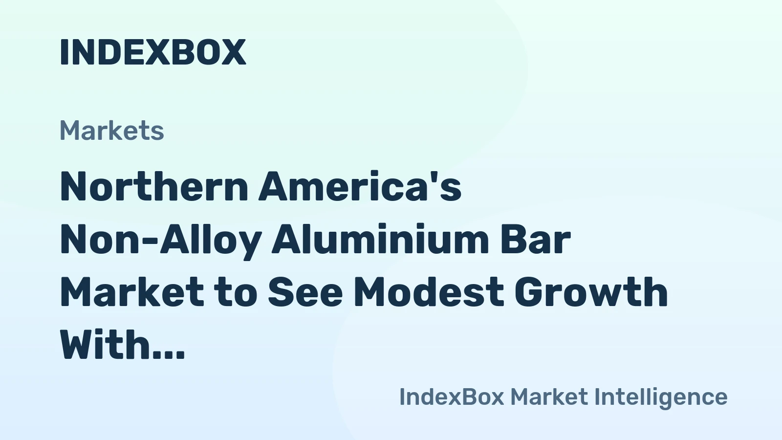 Northern America's Non-Alloy Aluminium Bar Market to See Modest Growth With a +0.8% CAGR in Value