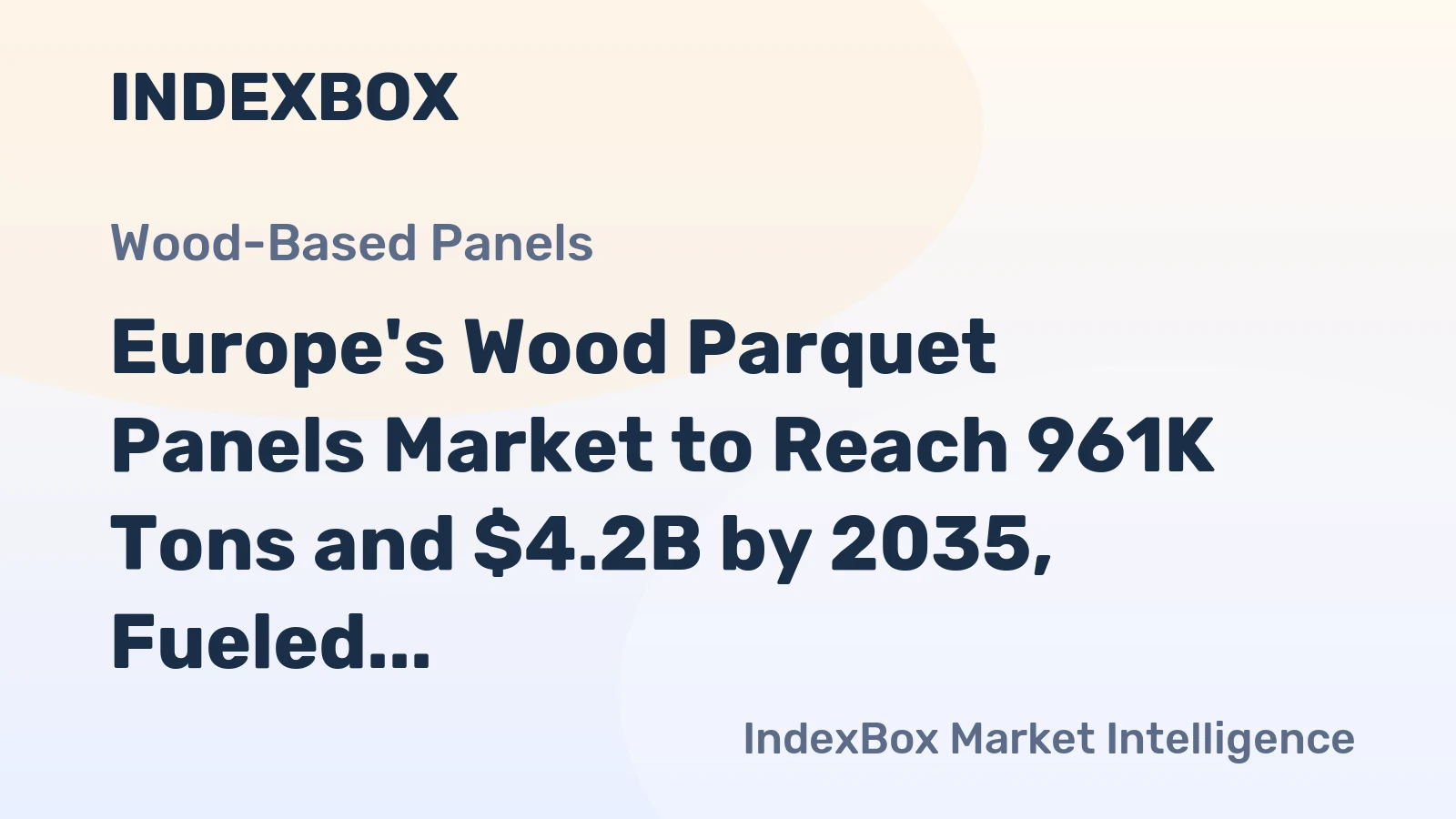 Europe's Wood Parquet Panels Market to Reach 961K Tons and $4.2B by 2035, Fueled by Increasing Demand