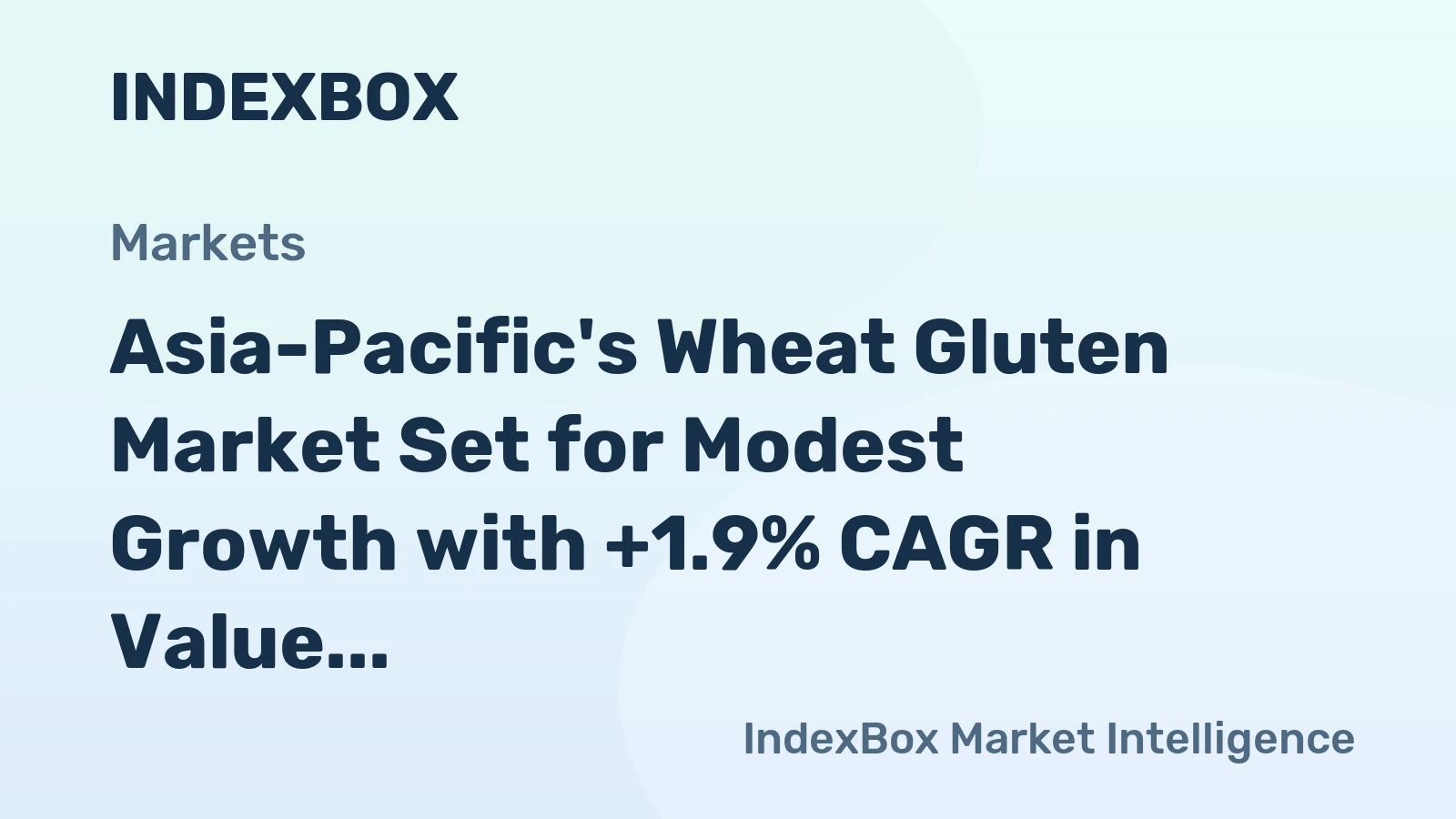 Asia-Pacific's Wheat Gluten Market Set for Modest Growth with +1.9% CAGR in Value
