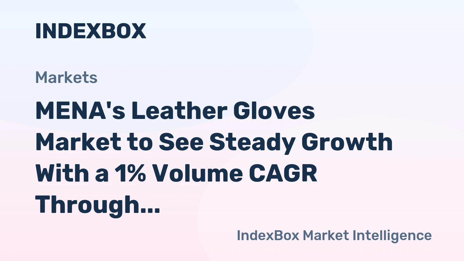 MENA's Leather Gloves Market to See Steady Growth With a 1% Volume CAGR Through 2035