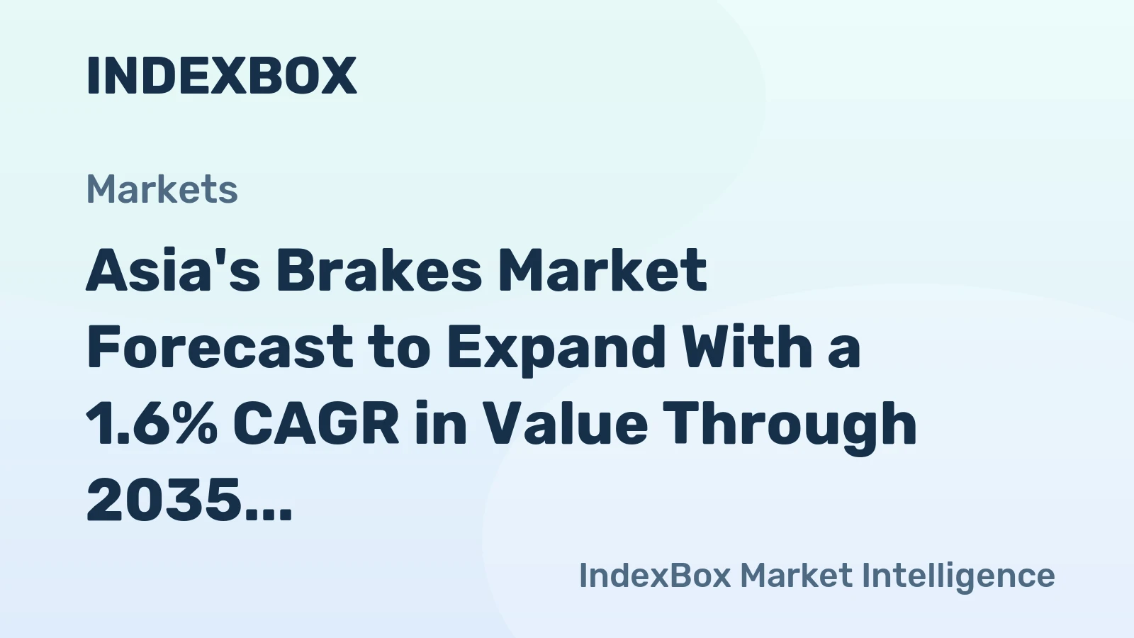 Asia's Brakes Market Forecast to Expand With a 1.6% CAGR in Value Through 2035