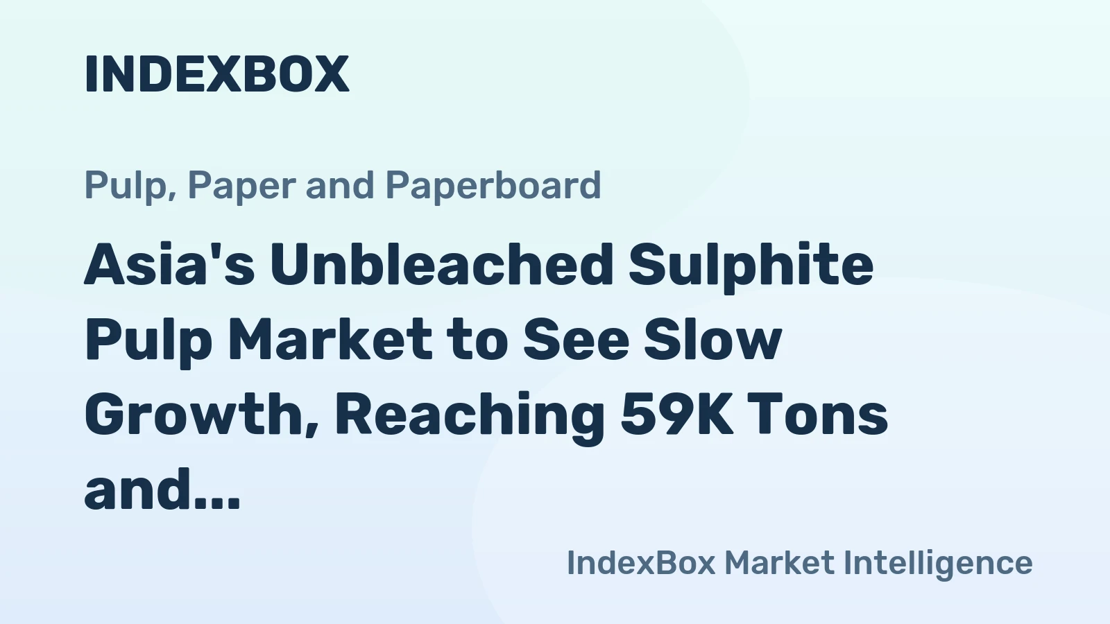 Asia's Unbleached Sulphite Pulp Market to See Slow Growth, Reaching 59K Tons and $38M by 2035