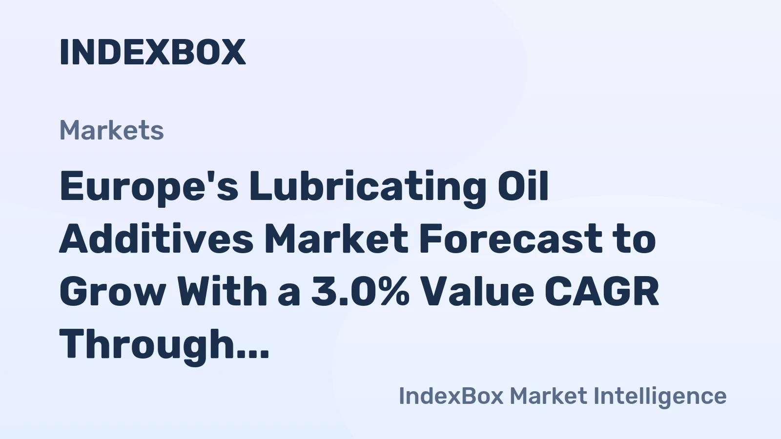 Europe's Lubricating Oil Additives Market Forecast to Grow With a 3.0% Value CAGR Through 2035