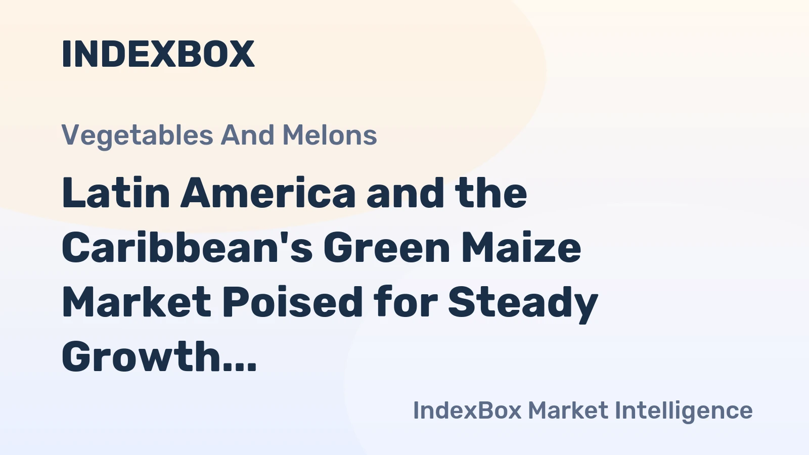 Latin America and the Caribbean's Green Maize Market Poised for Steady Growth With 2.9% Volume CAGR Through 2035