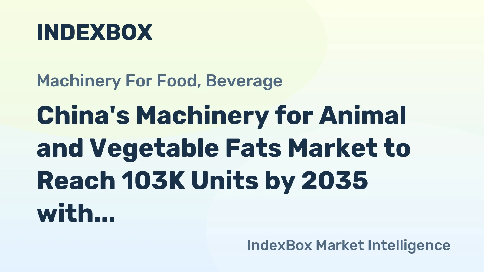 China's Machinery for Animal and Vegetable Fats Market to Reach 103K Units by 2035 with a Value of $635M