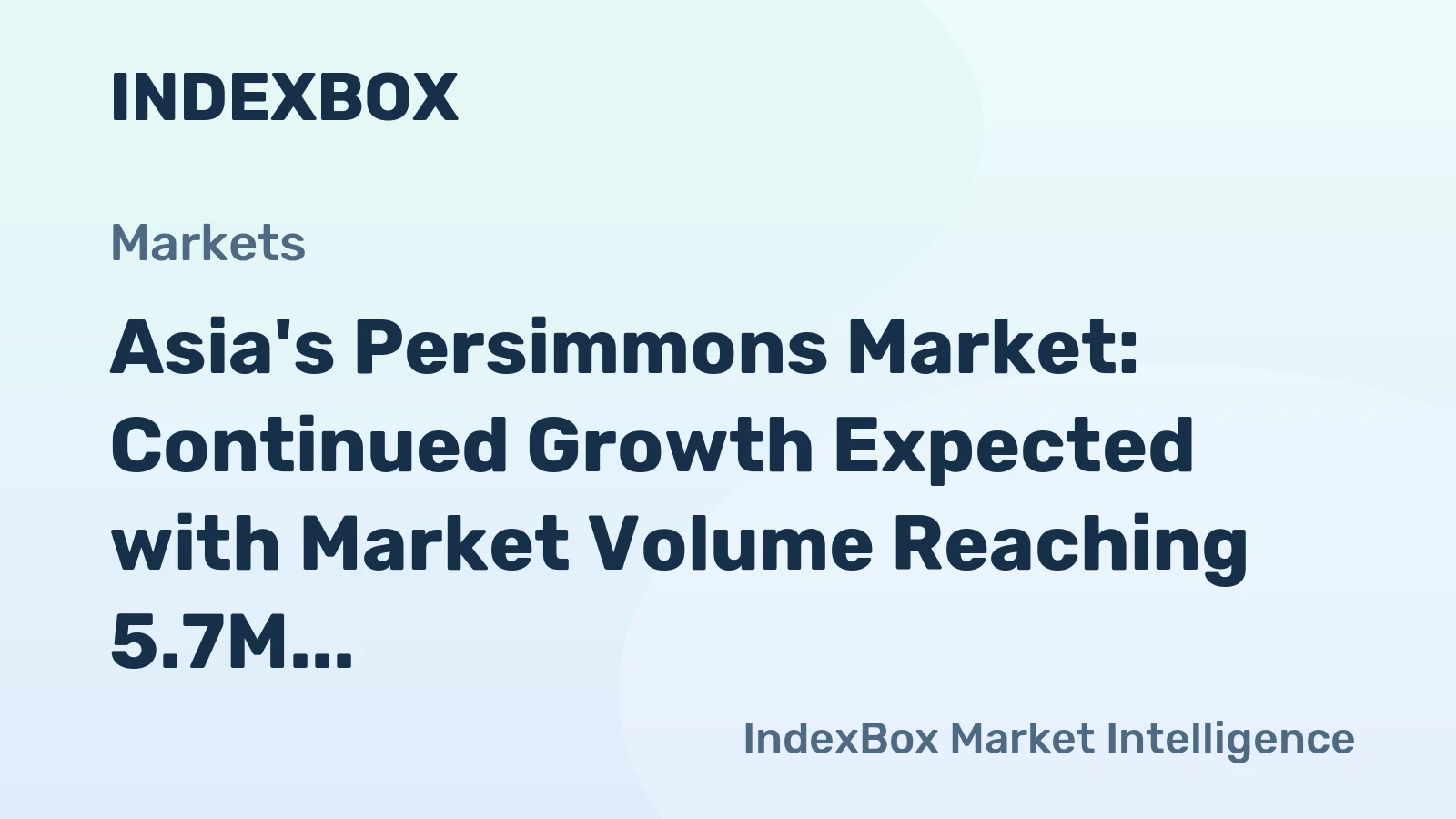 Asia's Persimmons Market: Continued Growth Expected with Market Volume Reaching 5.7M Tons and Value Reaching $7.6B by 2035
