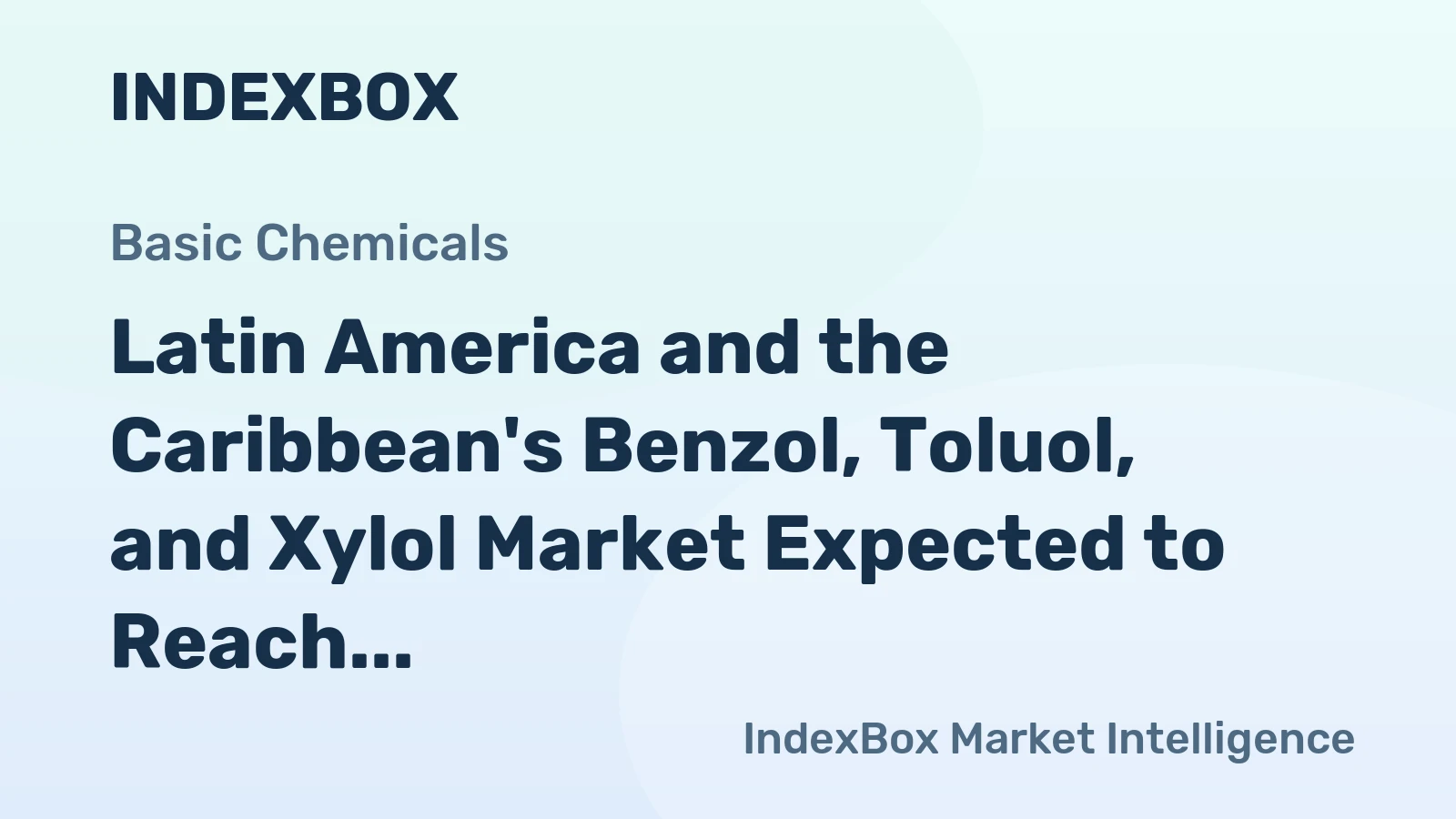 Latin America and the Caribbean's Benzol, Toluol, and Xylol Market Expected to Reach $1.6B by 2035