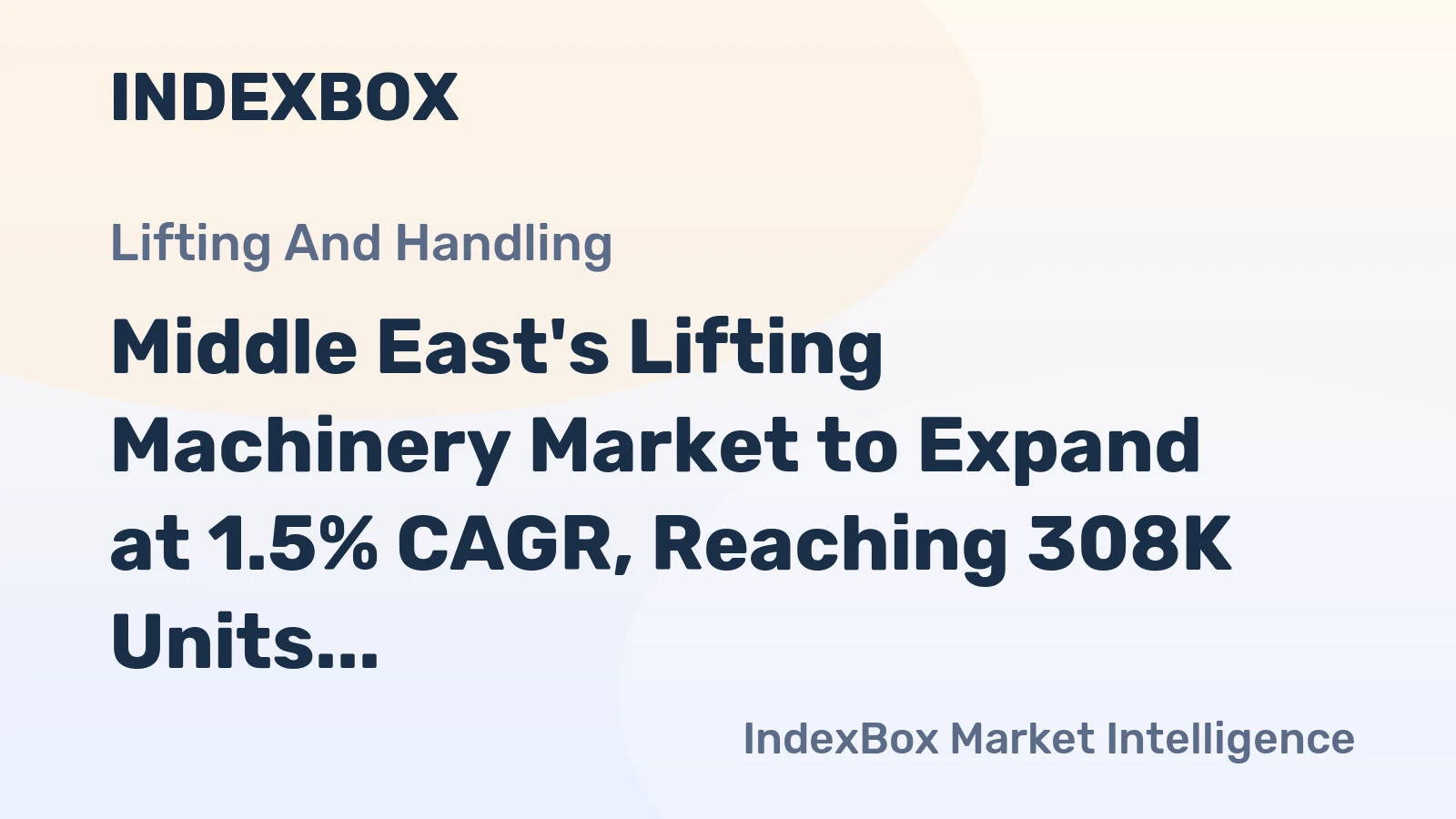 Middle East's Lifting Machinery Market to Expand at 1.5% CAGR, Reaching 308K Units by 2035