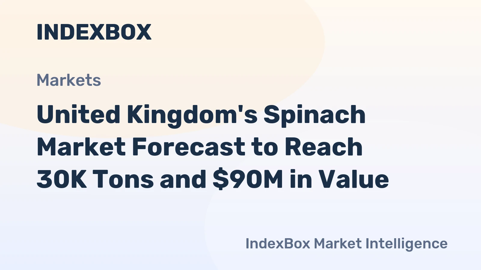 United Kingdom's Spinach Market Forecast to Reach 30K Tons and $90M in Value
