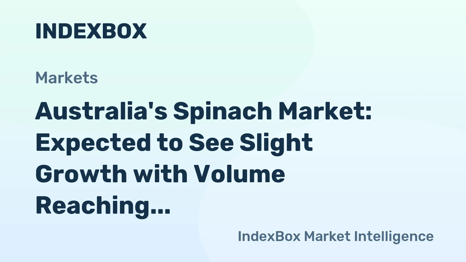 Australia's Spinach Market: Expected to See Slight Growth with Volume Reaching 6.7K Tons and Value Hitting $39M by 2035